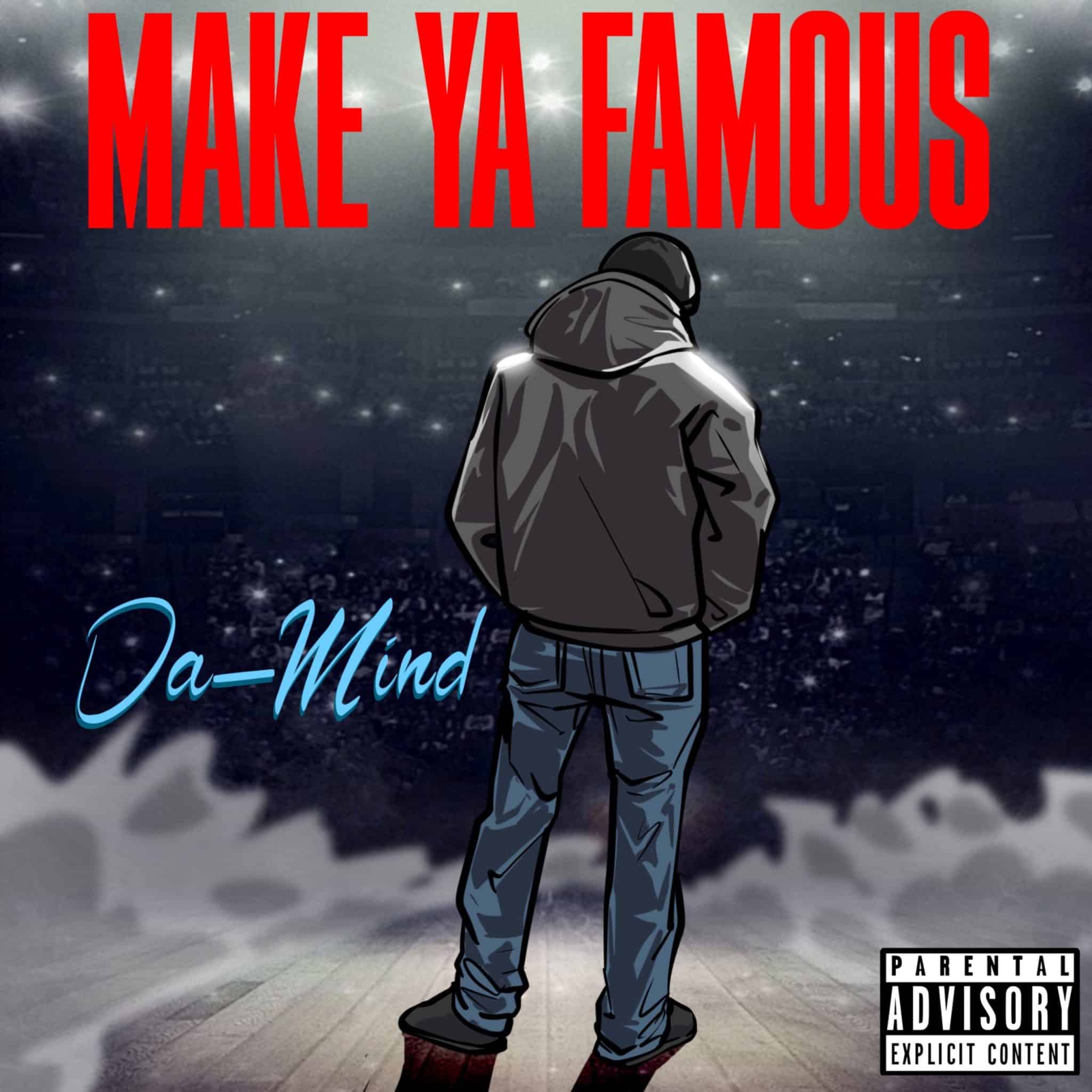 Da-Mind - Make Ya Famous - TuneBlast